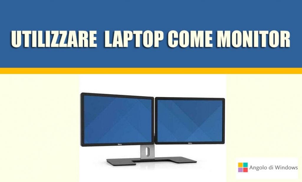 Come Utilizzare il Laptop Come Monitor?